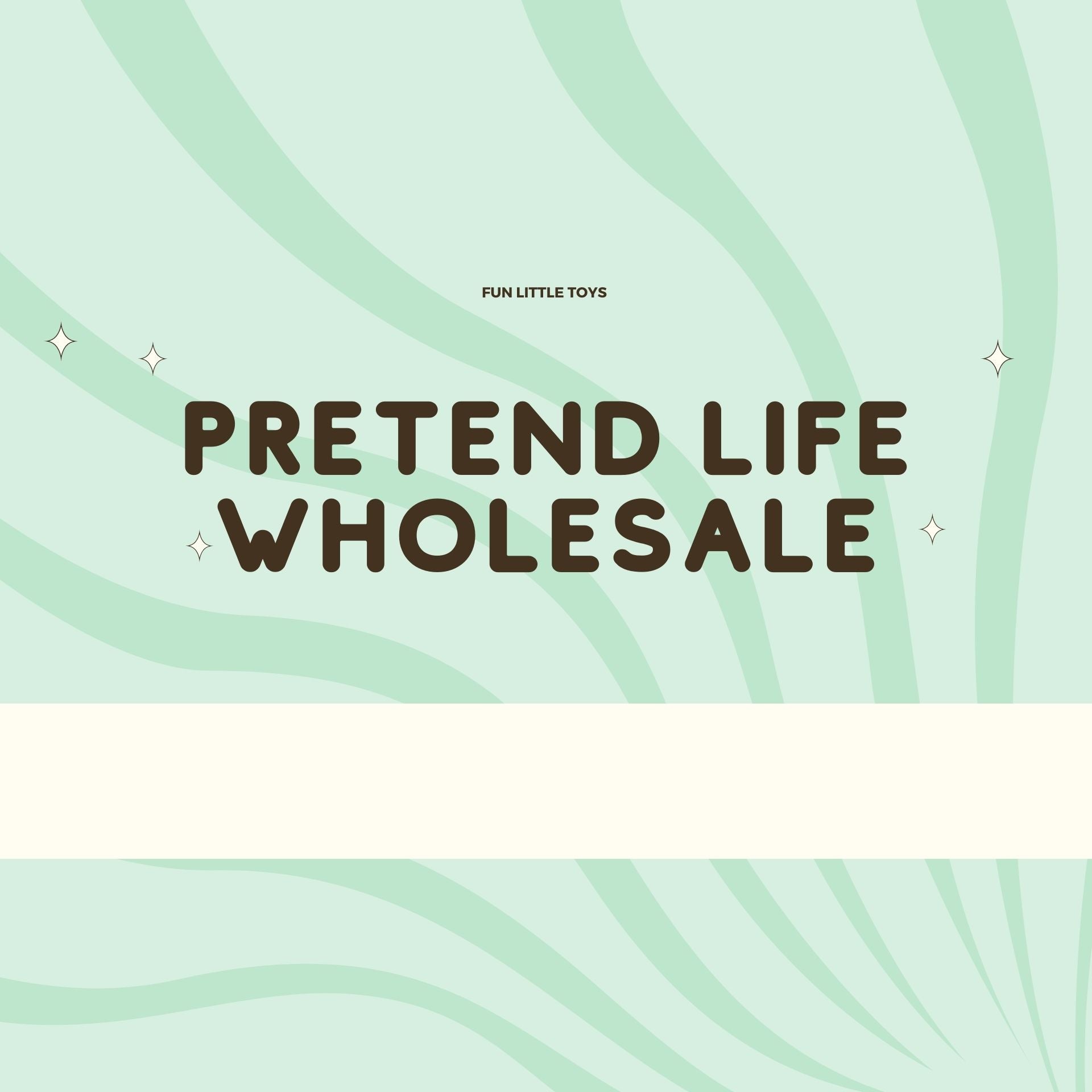 Pretend Life Wholesale – funlittletoys